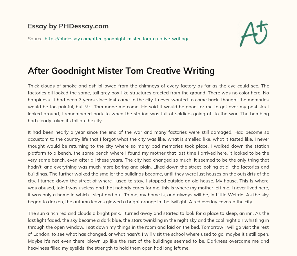 After Goodnight Mister Tom Creative Writing (500 Words) - PHDessay.com
