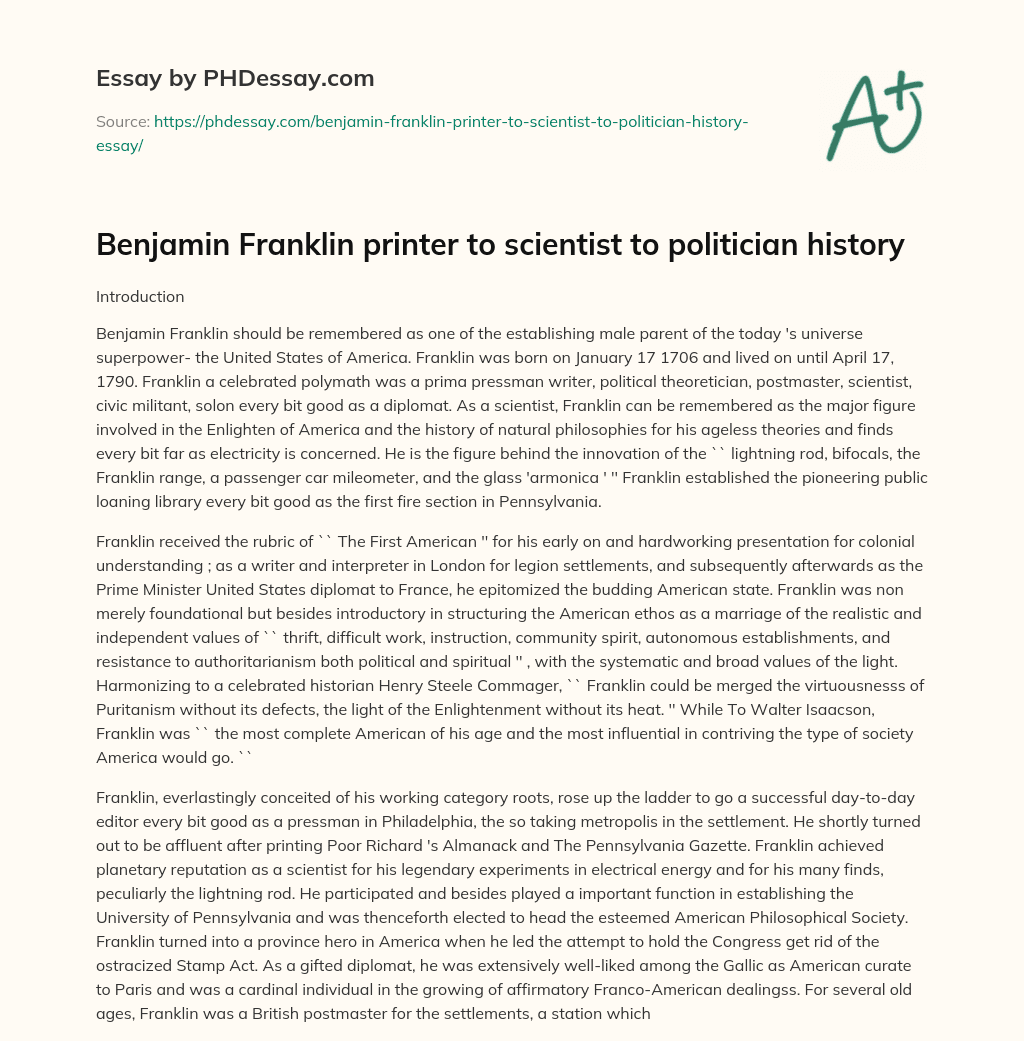 Benjamin Franklin printer to scientist to politician history - PHDessay.com