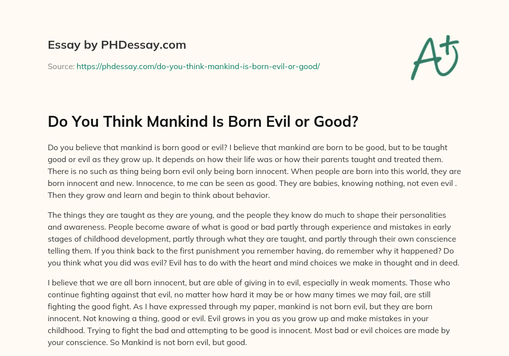 Do You Think Mankind Is Born Evil Or Good? Essay Example (300 Words ...