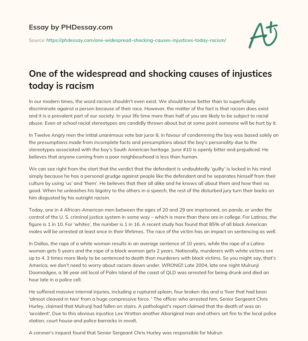 One of the widespread and shocking causes of injustices today is racism ...