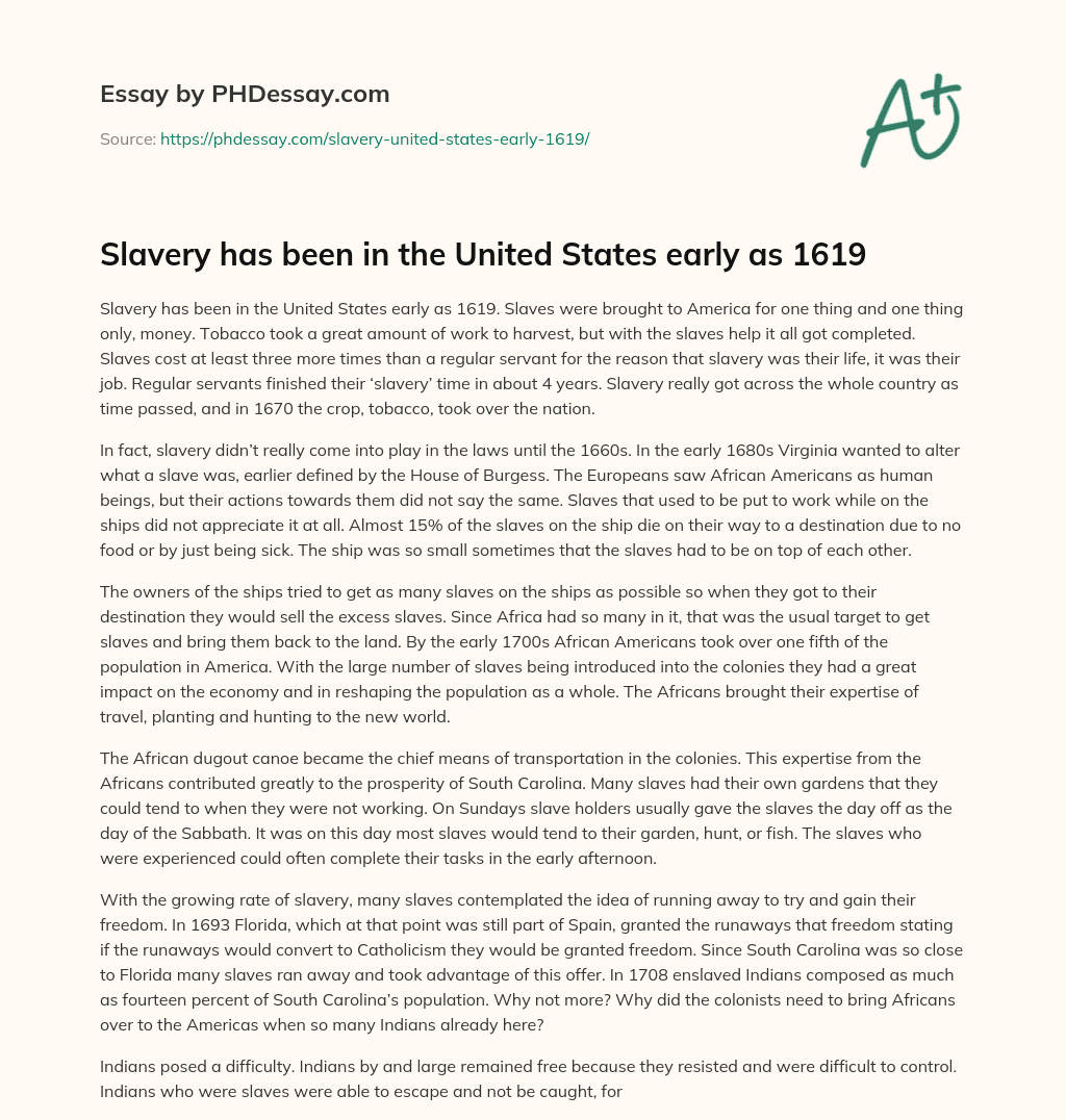 Slavery has been in the United States early as 1619 - PHDessay.com