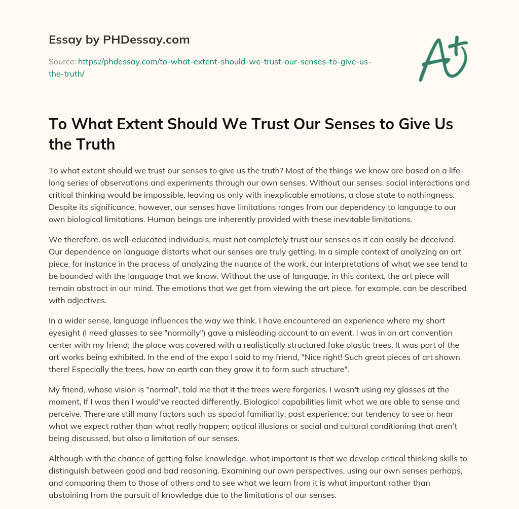To What Extent Should We Trust Our Senses to Give Us the Truth (400 ...