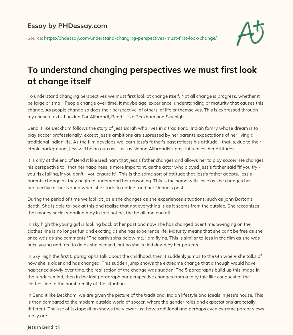 To understand changing perspectives we must first look at change itself ...